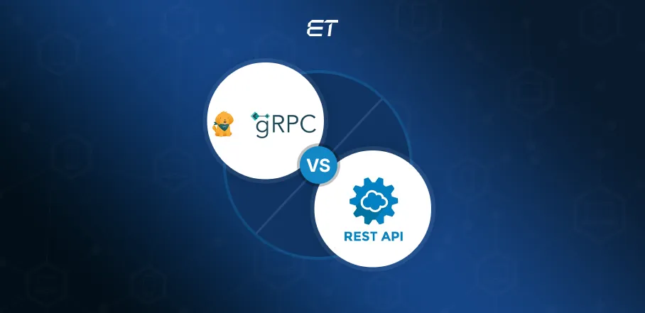 gRPC vs REST: Detailed Guide for Modern API Development